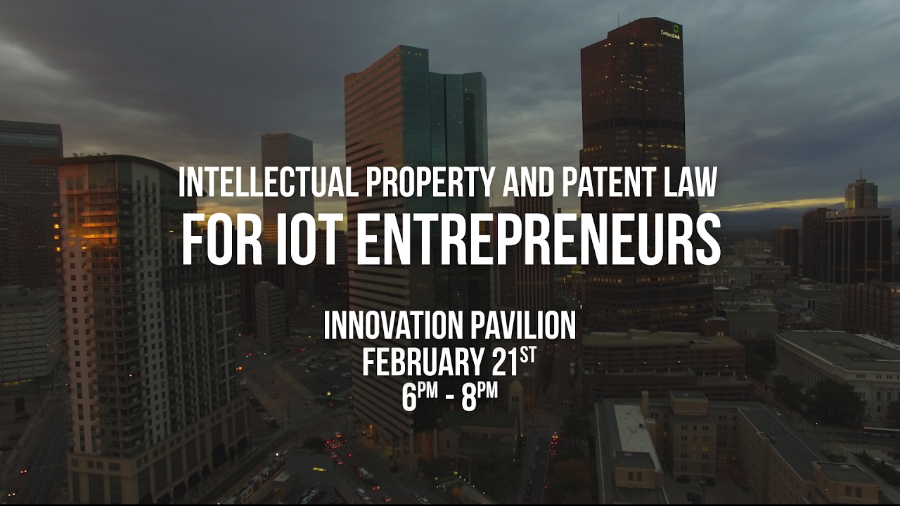 Event Preview: "Intellectual Property and Patent Law for IoT ...