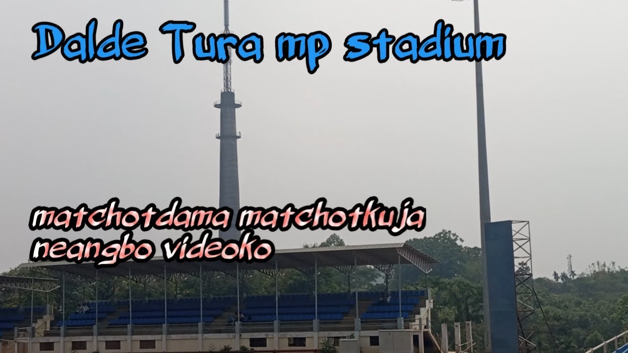 Tura mp stadium ||P.A SANGMA STADIUM|| kamrang matchotkujaenga - YouTube