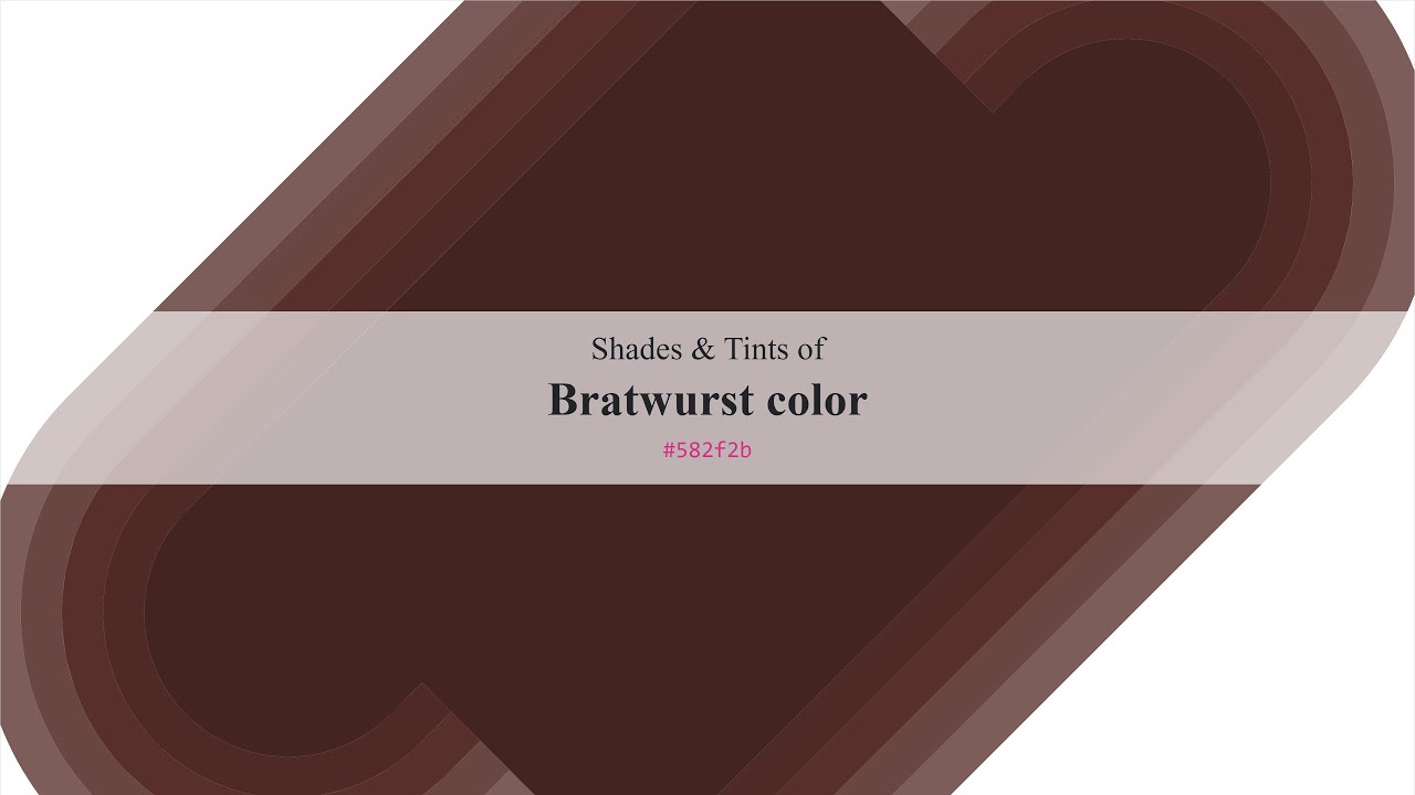 Shades & Tints of Bratwurst color #582f2b A Warm Red color #4e2926 ...
