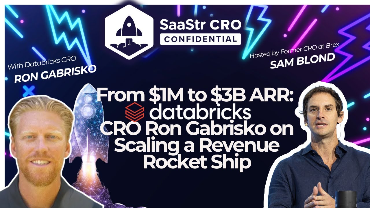 From $1M to $3B ARR: Databricks CRO Ron Gabrisko on Scaling a Revenue ...