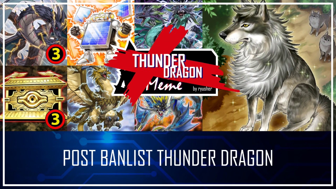 POST BANLIST THUNDER DRAGON (May 2020) - Welcome back, Aloof Lupine [Yu ...