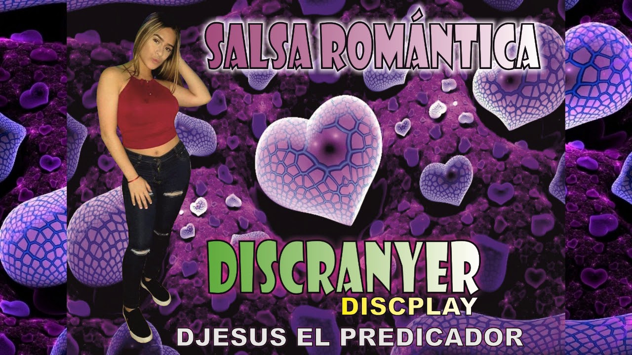 Mix salsa romántica variada, Discranyer Djesus - YouTube Music