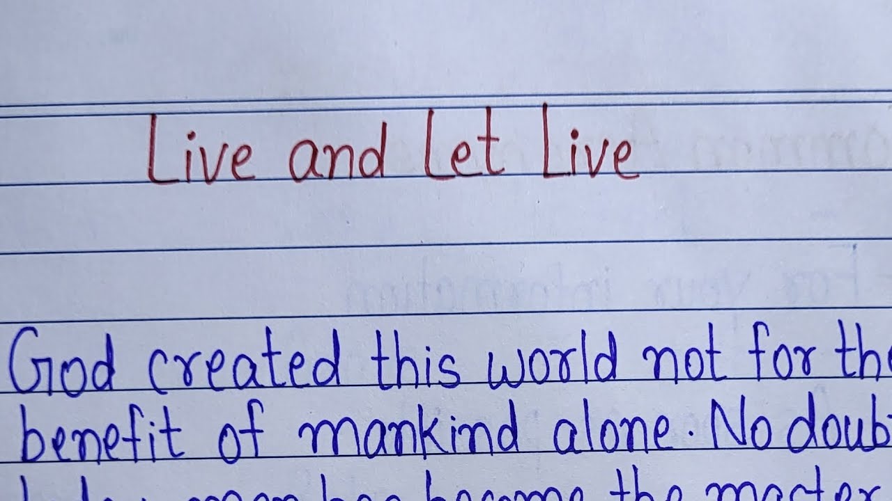 Live and Let Live l Essay writing on Live and Let Live l Live and let ...