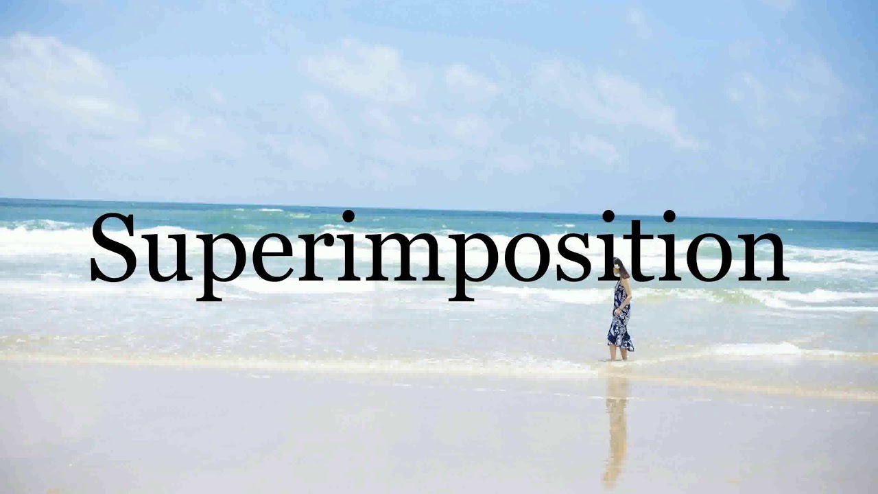 How To Pronounce Superimposition🌈🌈🌈🌈🌈🌈Pronunciation Of Superimposition ...