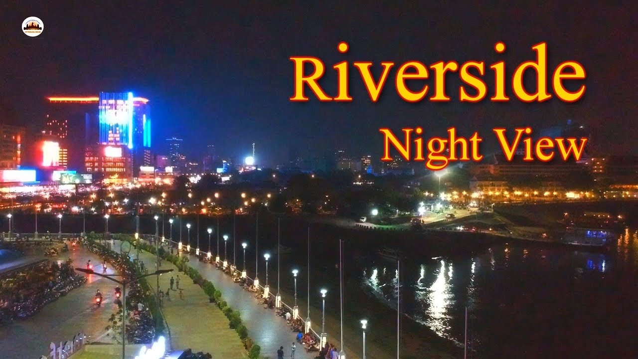 Riverside Night View – Angkor Wat Tours – Tours of Cambodia – Phnom ...