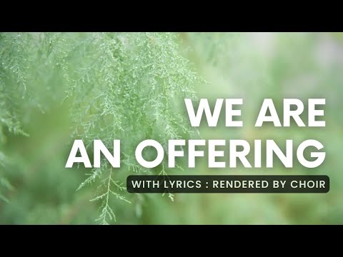 WE ARE AN OFFERING with Lyrics (Choir) #baptistsong #offering # ...