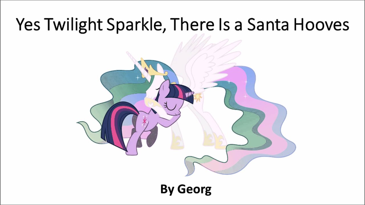 Yes Twilight Sparkle, There Is a Santa Hooves [MLP fanfic reading ...