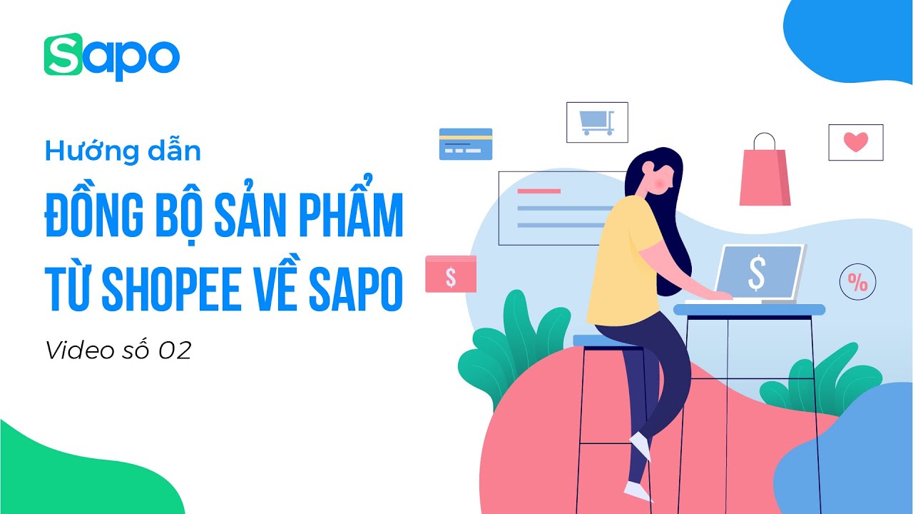 [Sapo GO] 02 - Hướng dẫn đồng bộ sản phẩm từ Shopee về Sapo - YouTube
