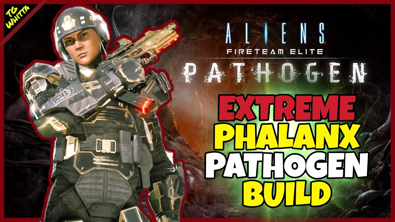 Aliens: Fireteam Elite PATHOGEN - Best PHALANX Build for EXTREME/INSANE ...