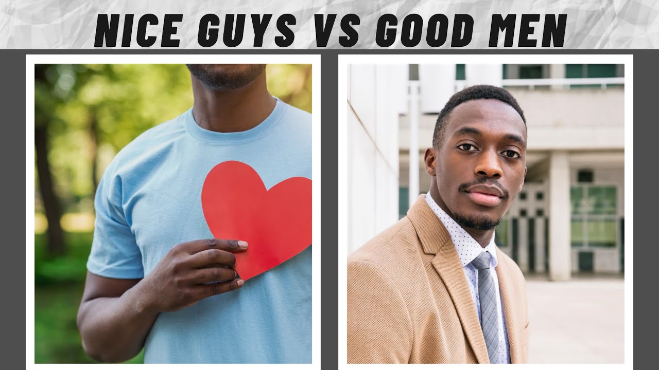 Nice Guys vs Good Men | From a Christian Male Perspective | Episode 10 ...