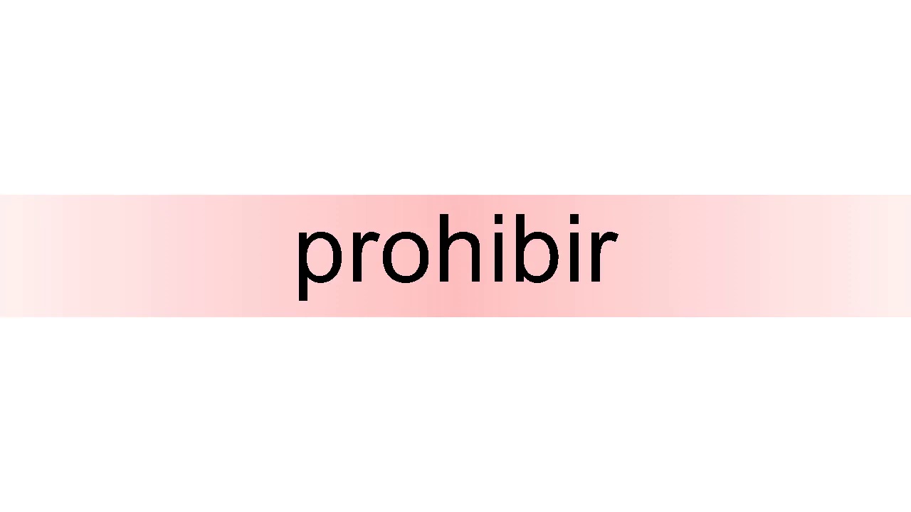 How to pronounce prohibir - YouTube