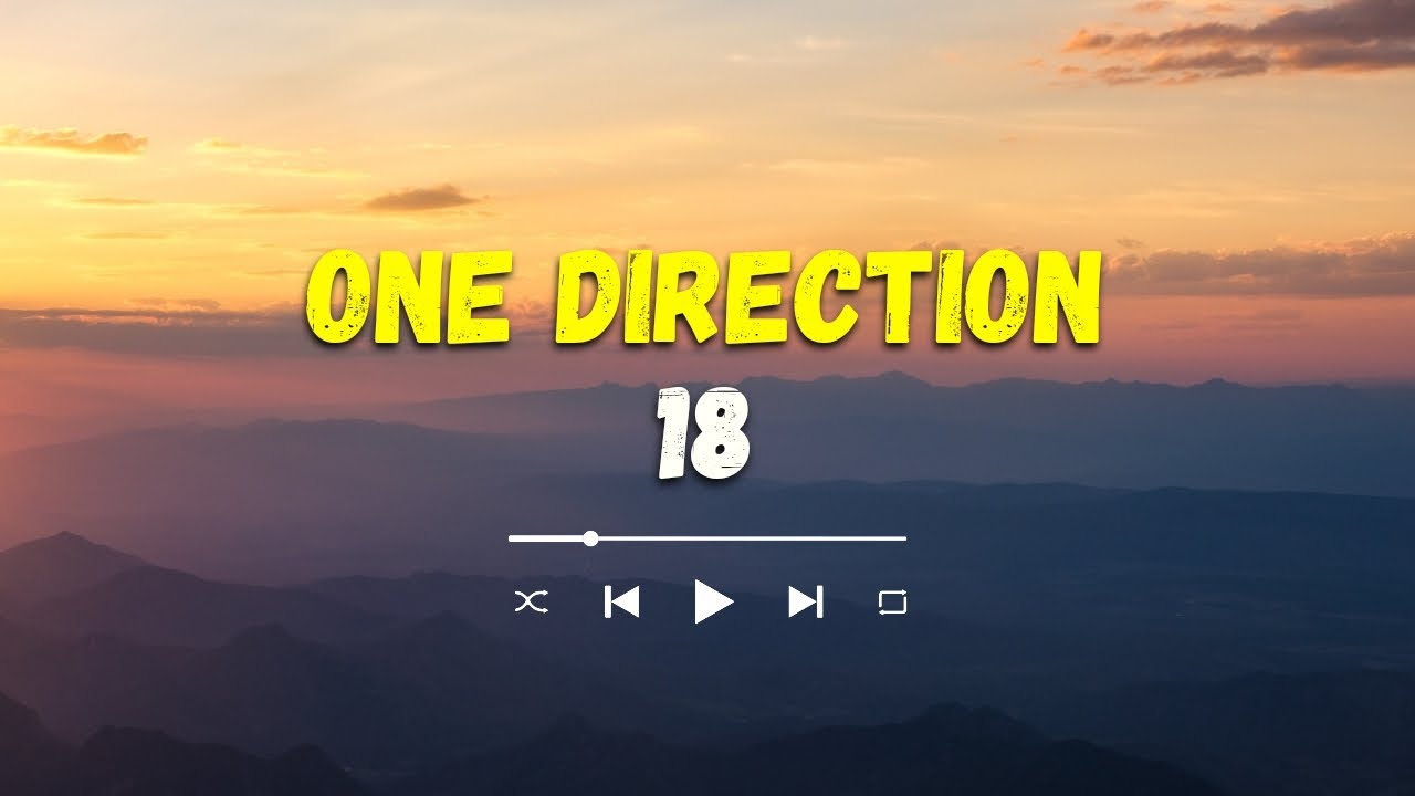 ONE DIRECTION - 18 (LYRICS VIDEO) - YouTube