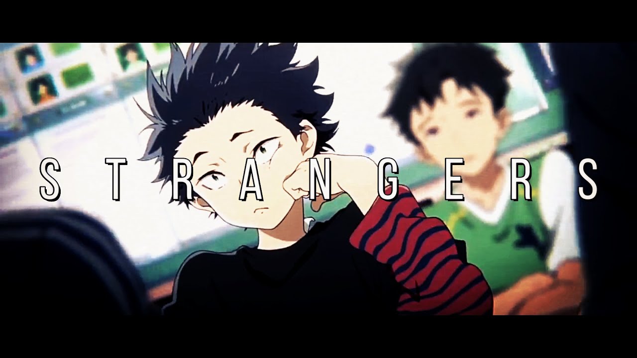 KRINGE - Strangers (feat. ISSBROKIE) // SILENT VOICE (AMV) - YouTube