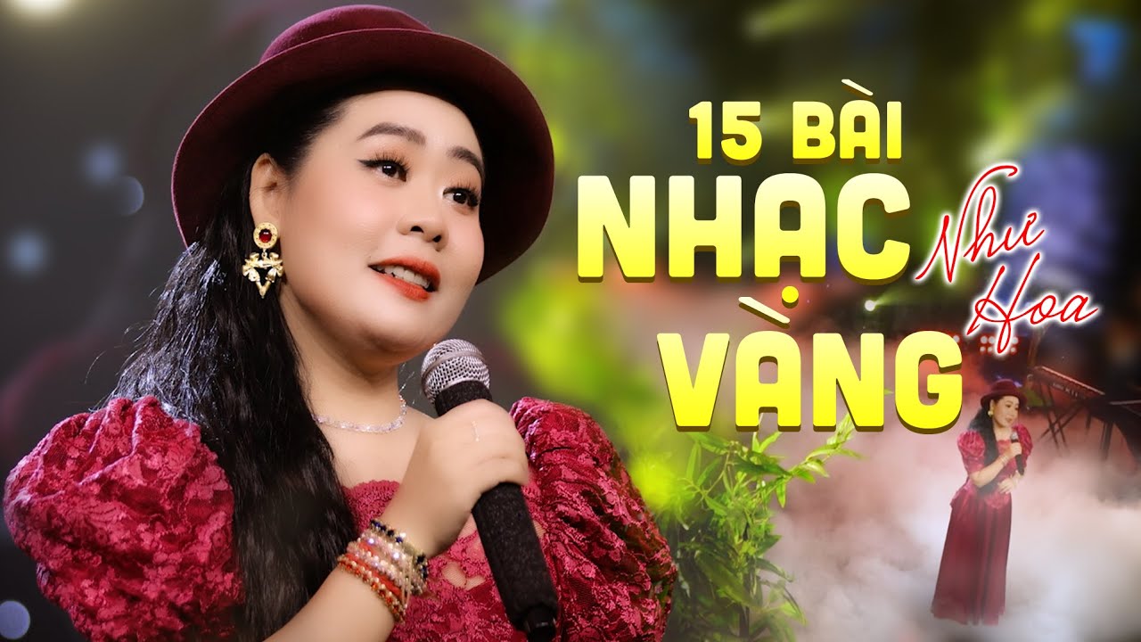 15 Bài Nhạc Vàng Tuyển Chọn Ngọt Ngào Nhất Của Như Hoa - Giọng Ca Hút ...