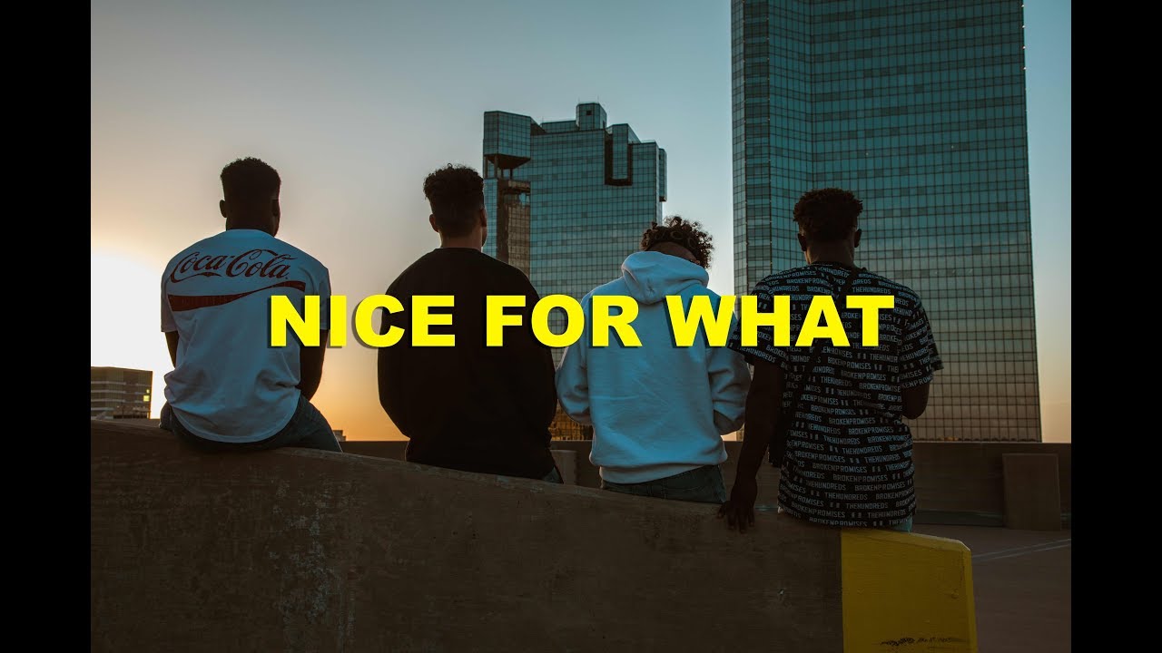 NICE FOR WHAT ———— |Music Video Cover| - YouTube