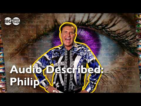 Audio Described: Philip | Big Brother UK 2026