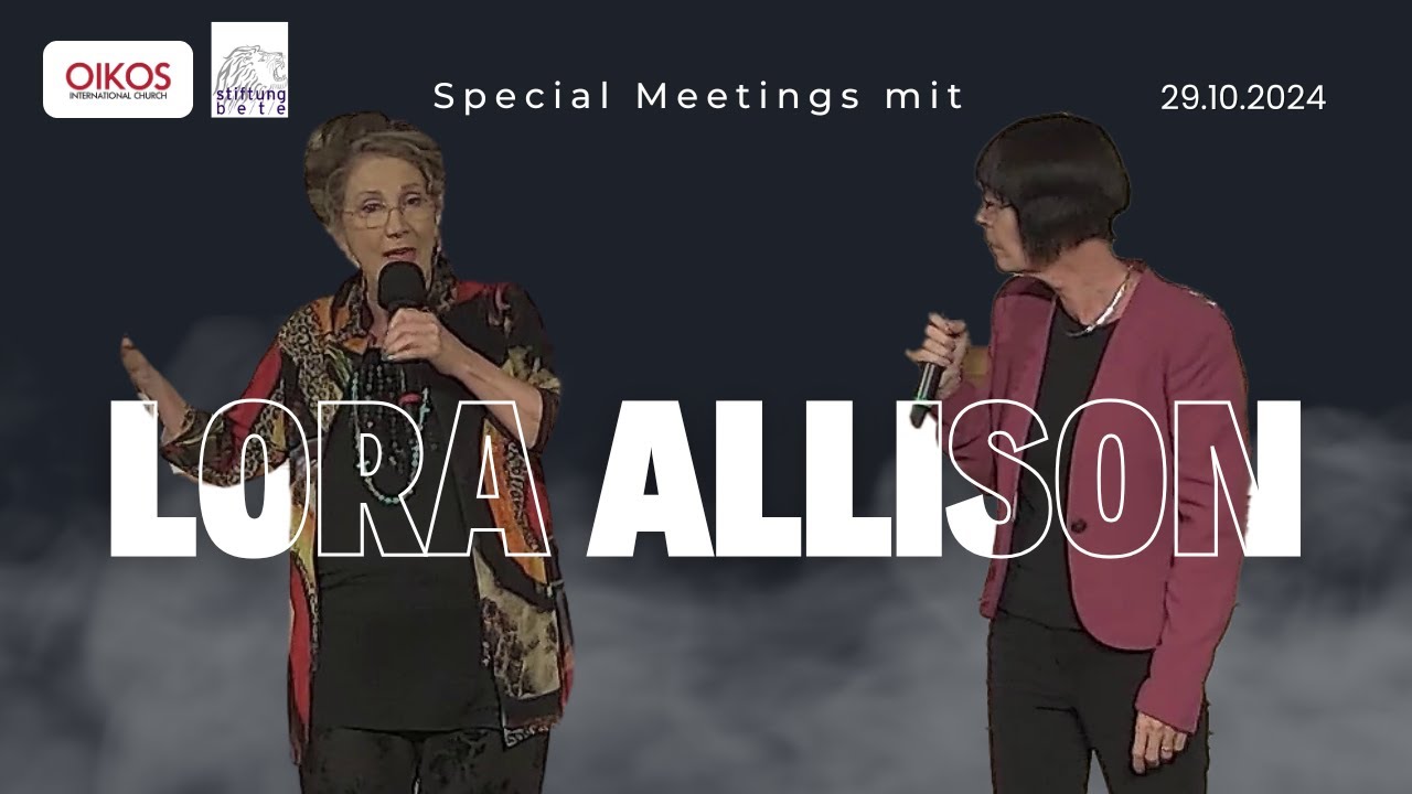 Special Meetings mit Lora Allison, USA | Di. 29.10.2024 - YouTube