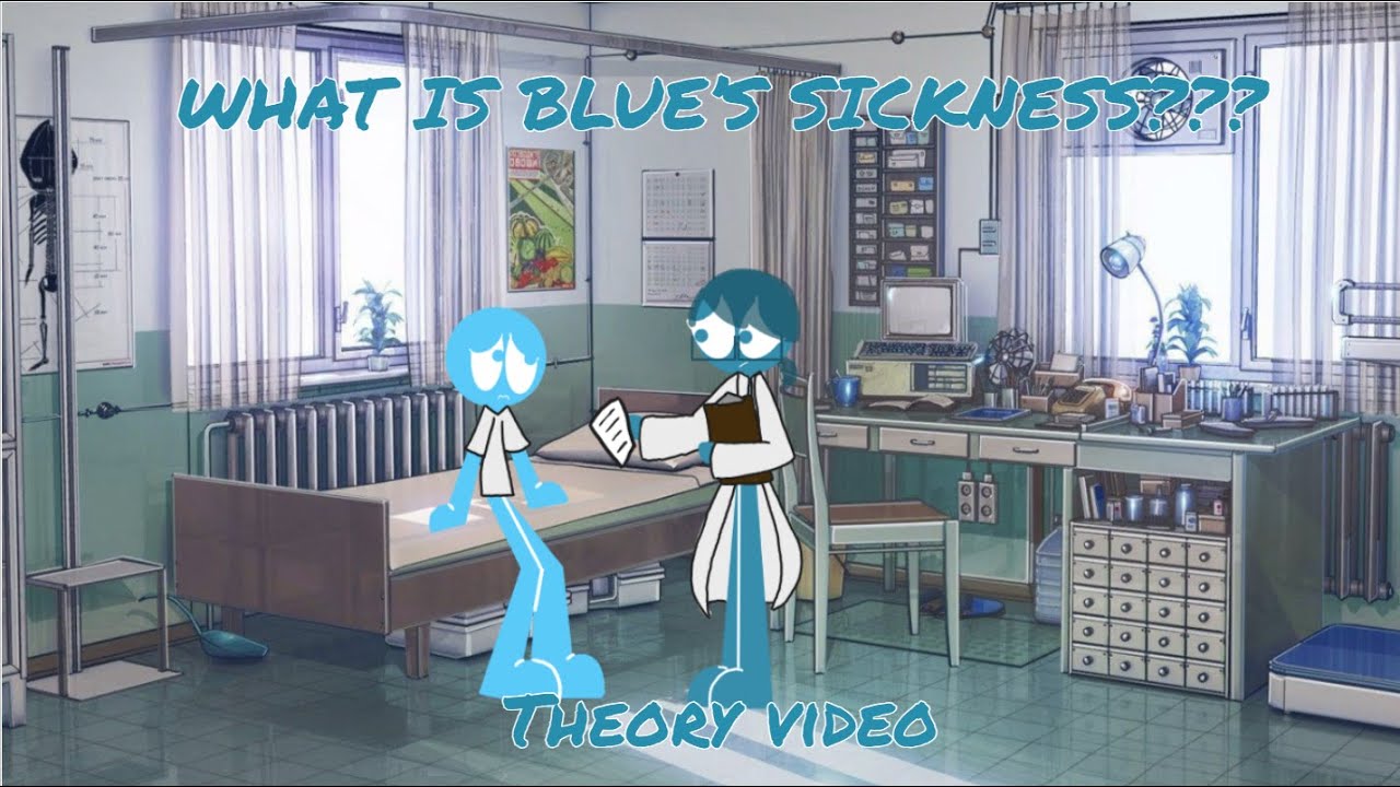 What is Blue's Sickness? (Theory vid) - YouTube