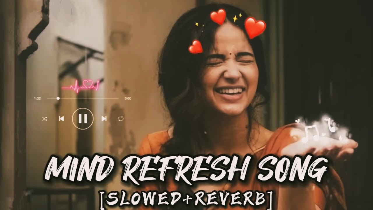 Mind Refresh Songs 2_Slowed+Reverb_Best Insta Songs - YouTube