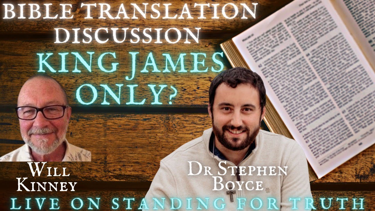 Bible Translation Discussion | Will Kinney and Dr. Stephen Boyce - King ...