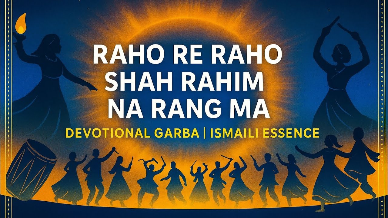 Raho Re Raho Shah Rahim Na Rang Ma | Devotional Garba / Ismaili Essence ...