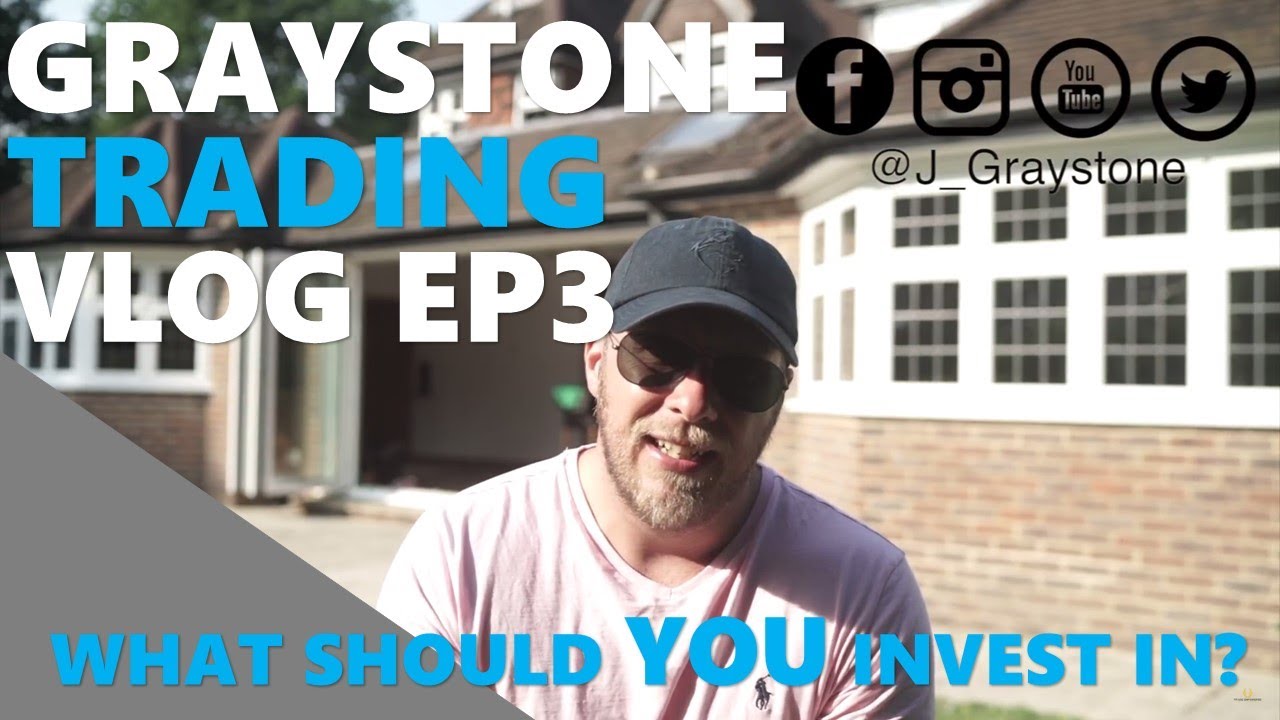 Graystone Trader Vlog Ep3 - What Should You Invest In - YouTube