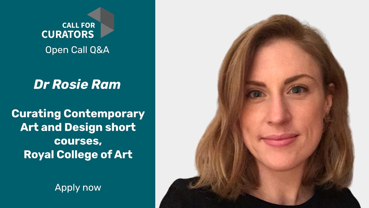 Open Call Q&A with Dr Rosie Ram from RCA: Curating short courses - YouTube