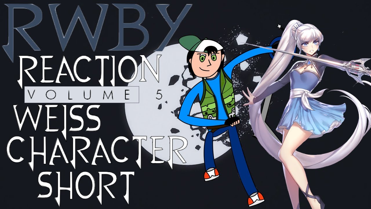RWBY Volume 5 Weiss Character Short REACTION - YouTube