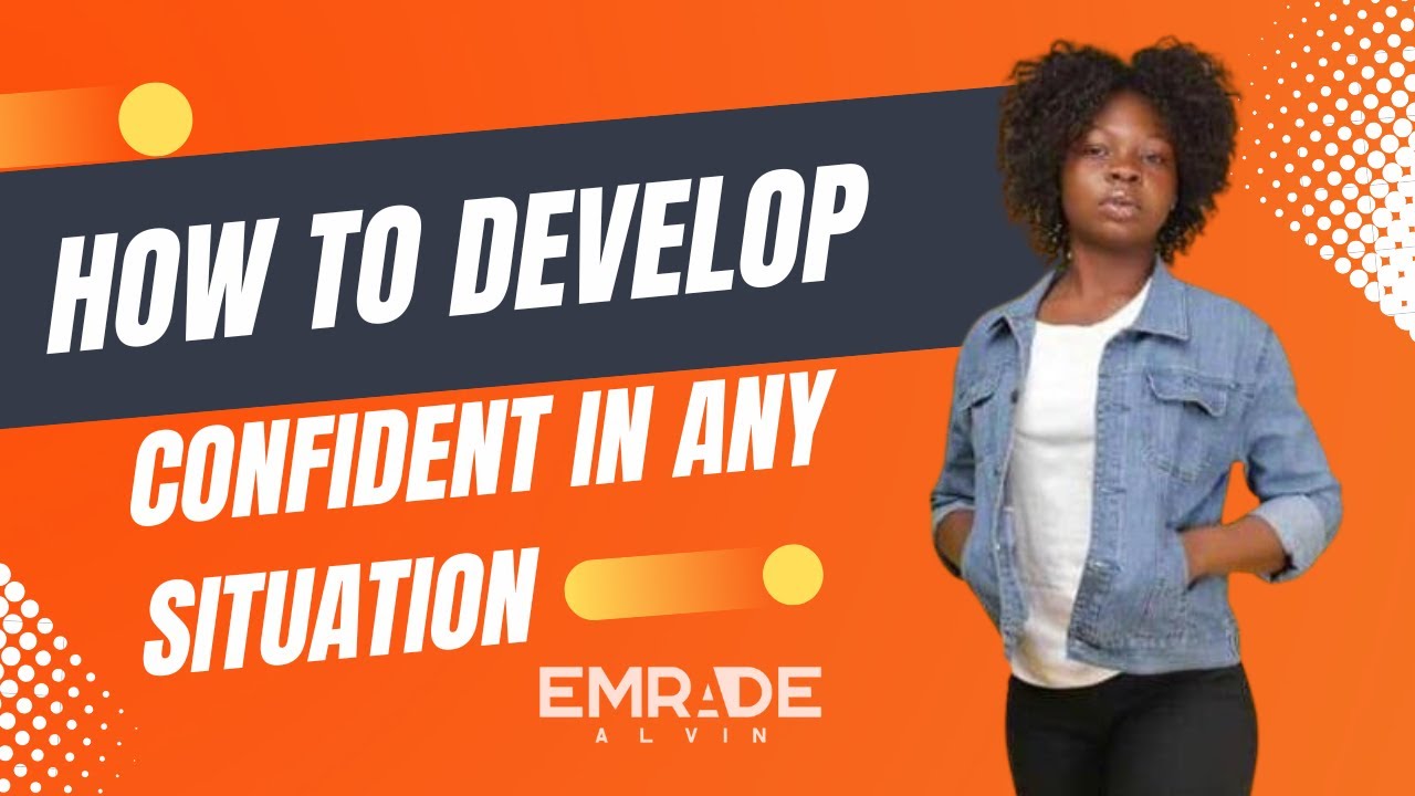 How To Develop Self-Confidence - YouTube
