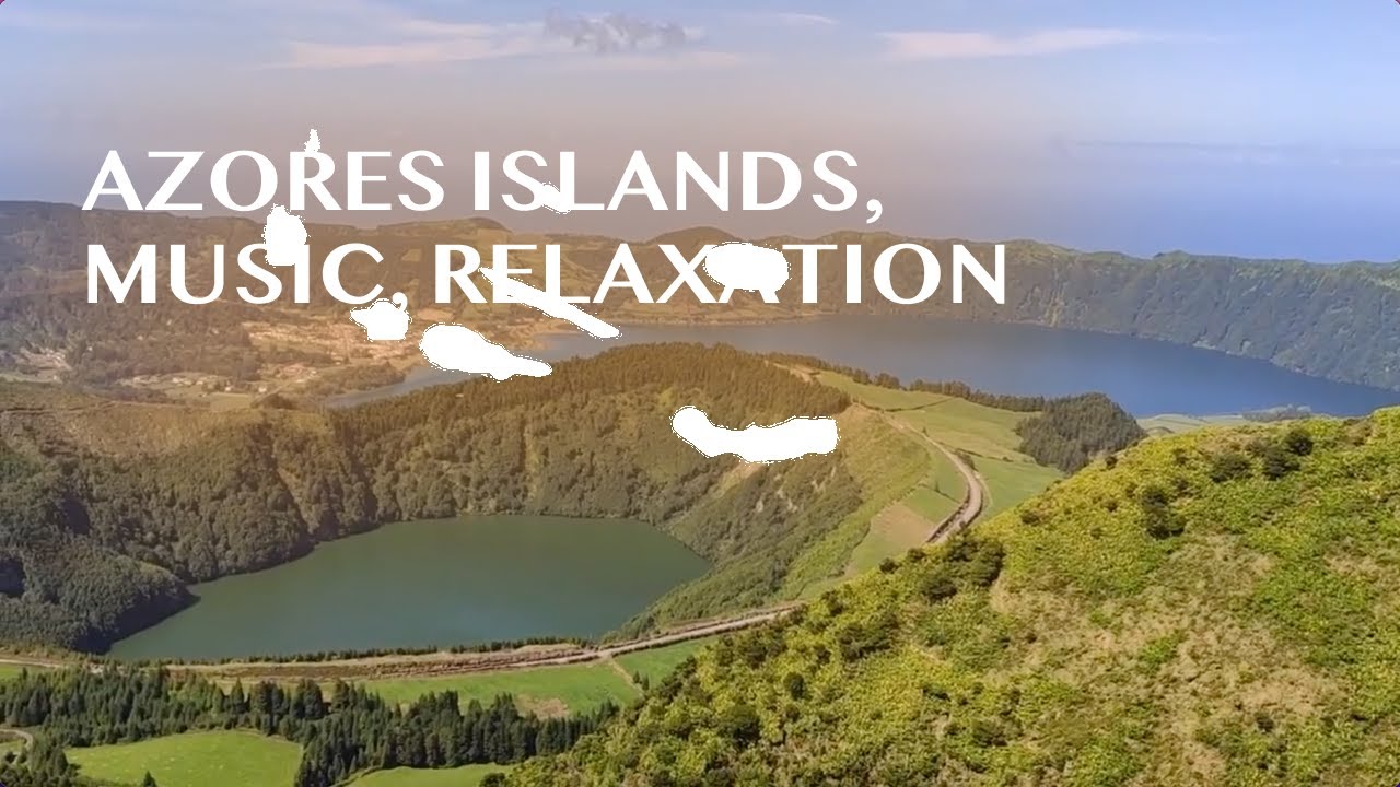 Azores Islands, music, relaxation - YouTube
