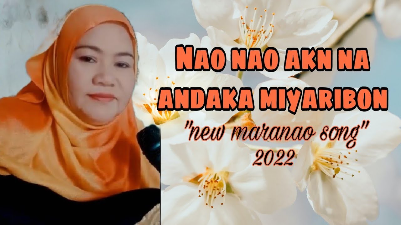 nao-nao akun, New maranao song 2022 - YouTube