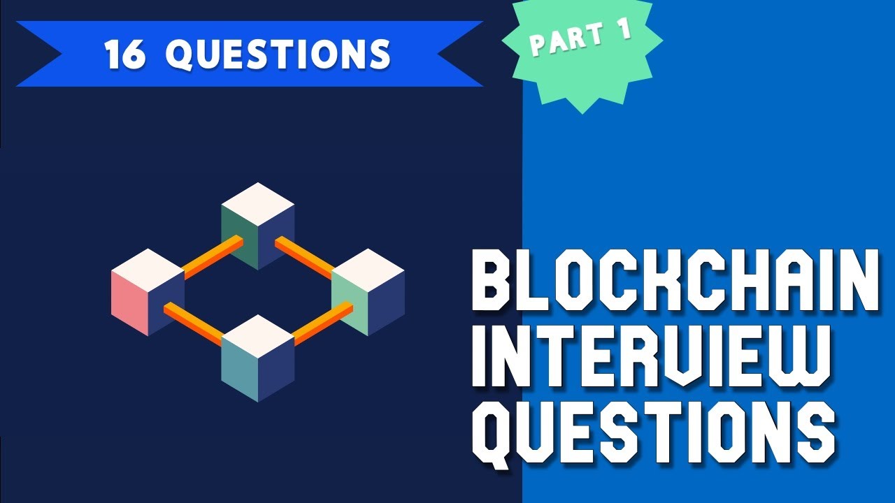 Interview questions. Test for Blockchain technology knowledge. Many ...