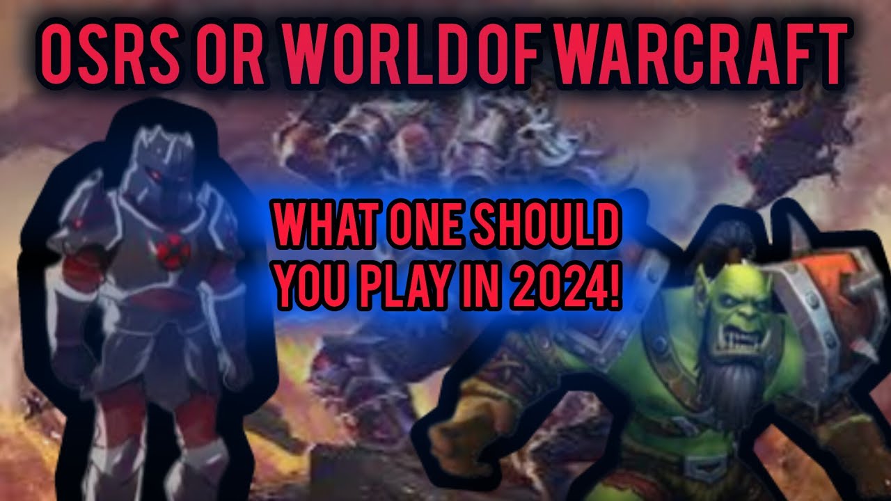 World of Warcraft or OSRS in 2024? - YouTube