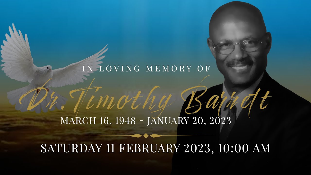 Funeral Service for the life of the late Dr. Timothy Barrett | Saturday ...