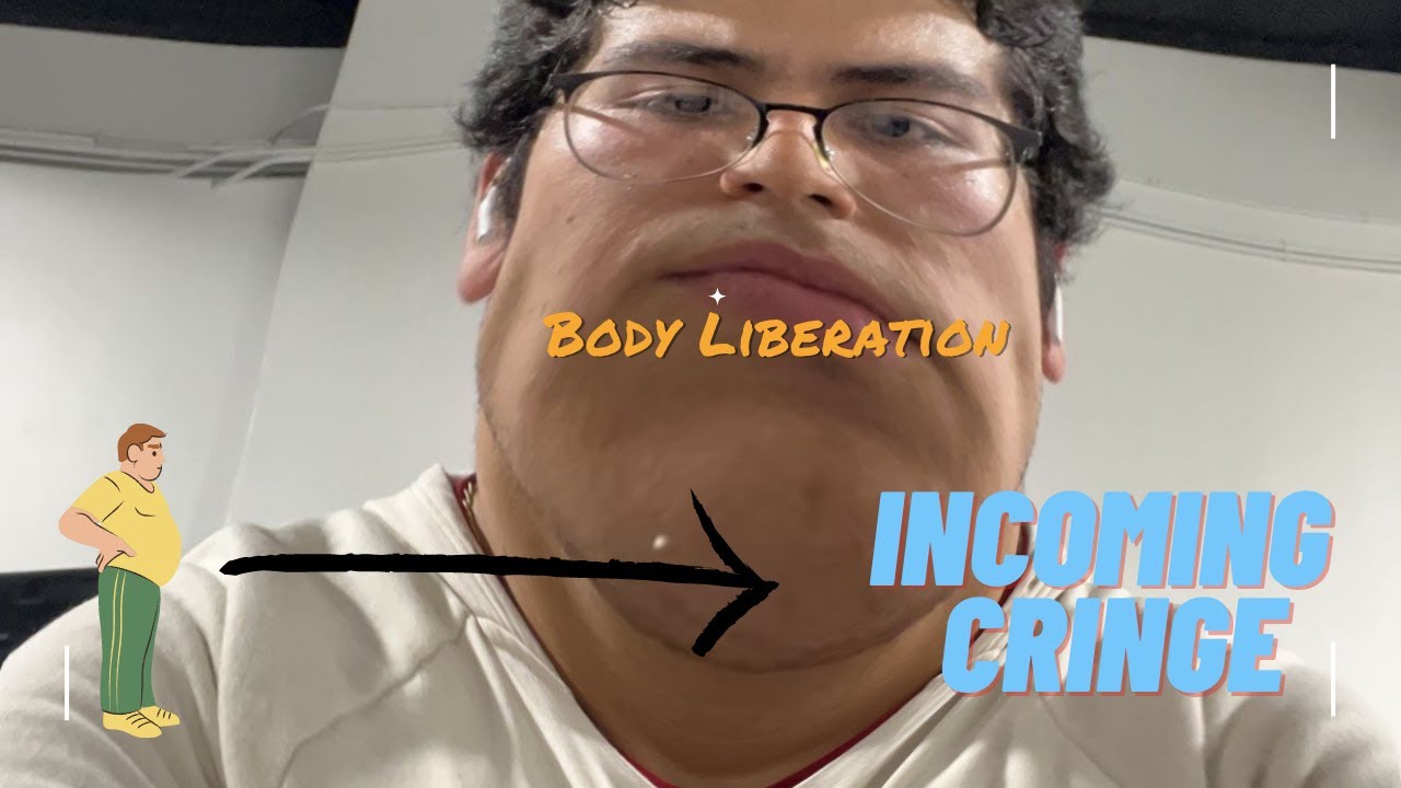 Body Liberation Cringe! - YouTube