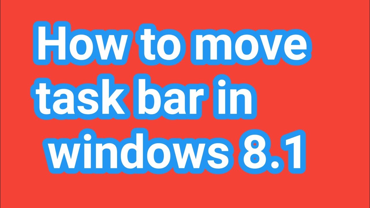 How to move taskbar in windows 8.1 - YouTube