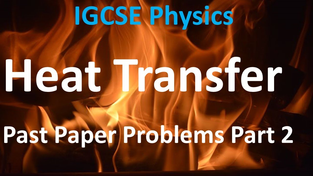 Thermal Processes - Past Paper Problems - Part 2 | IGCSE Physics - YouTube