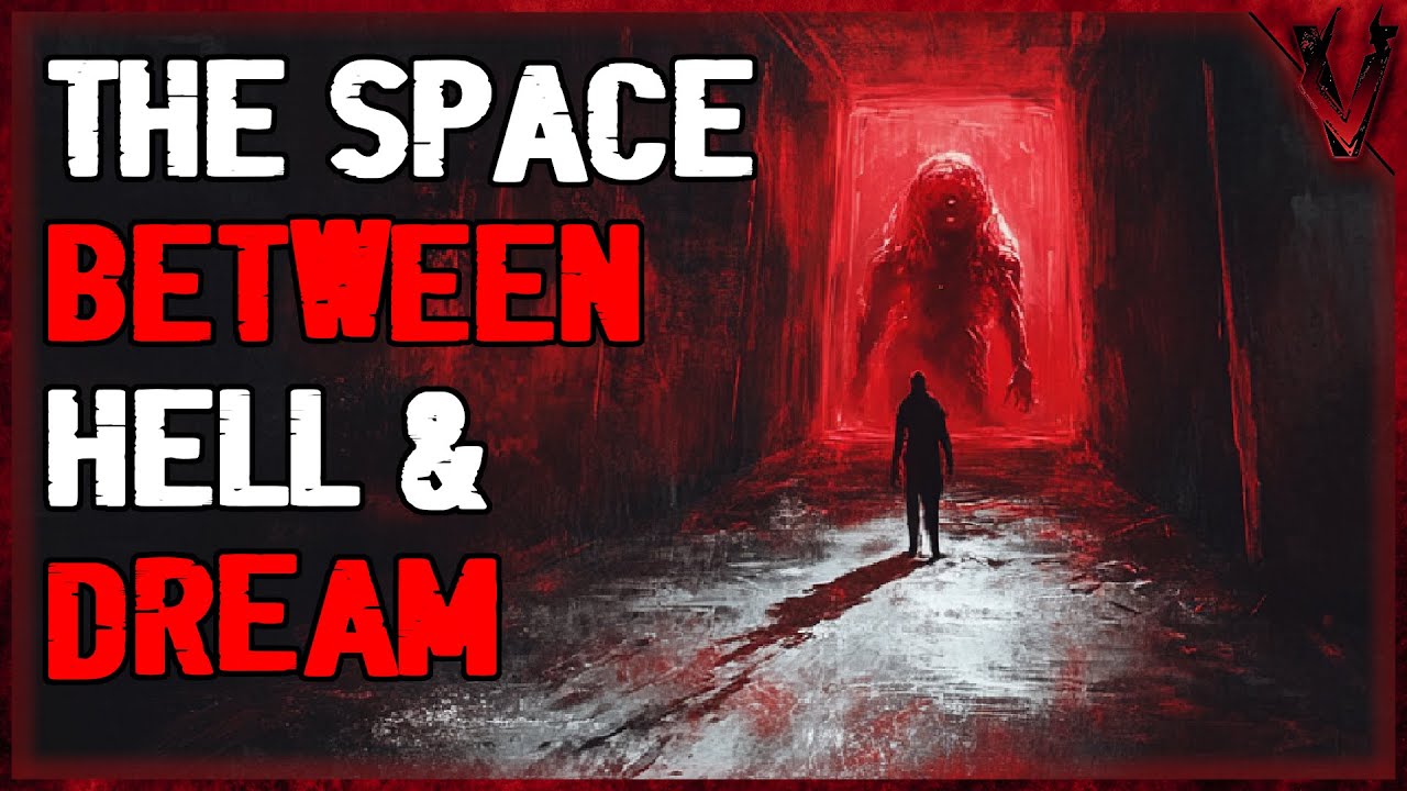 The Space Between Hell & Dream - YouTube