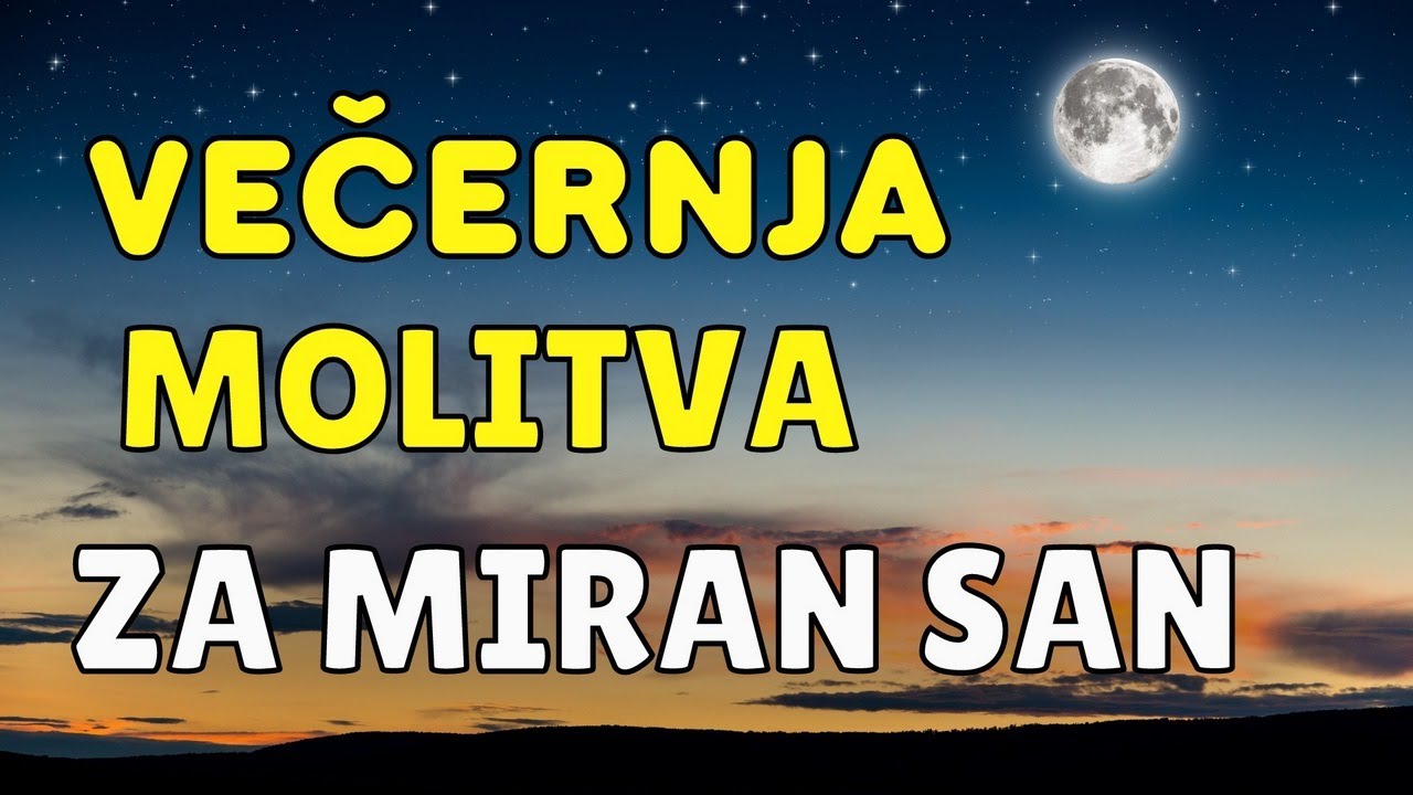 KRATKA VEČERNJA MOLITVA DONOSI TI BOŽJI BLAGOSLOV I ZAŠTITU OVE NOĆI ...