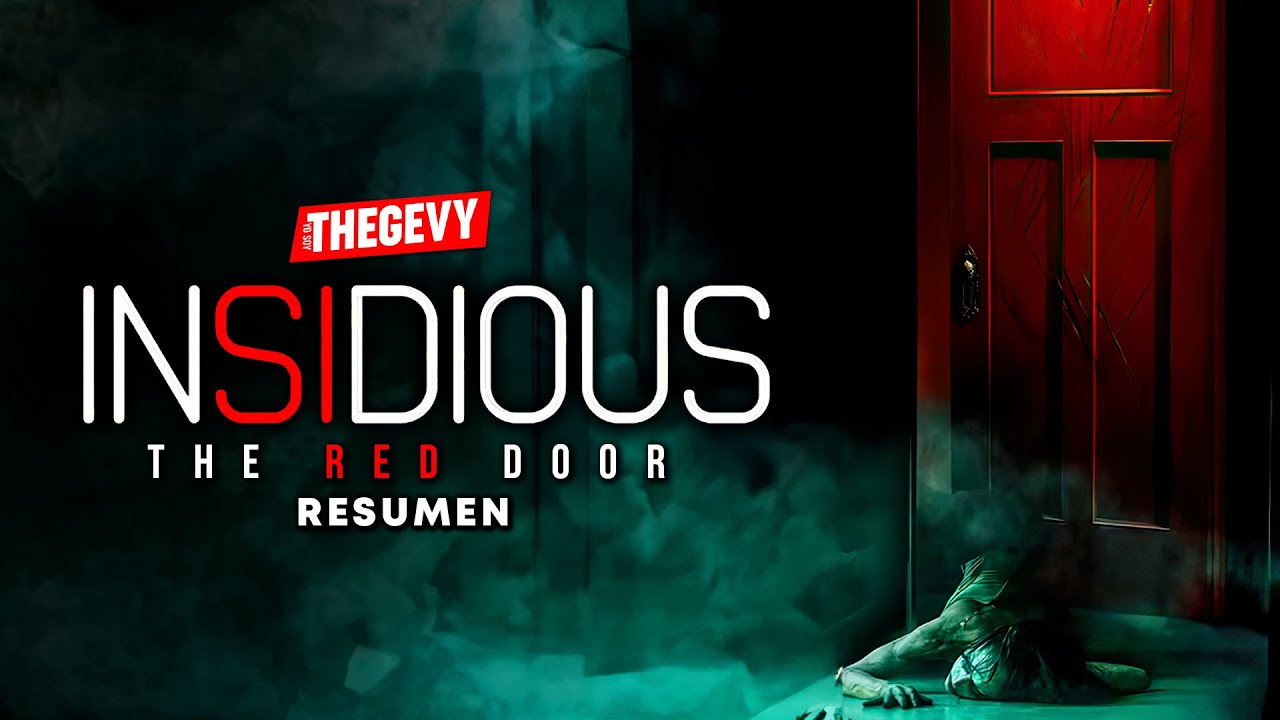 INSIDIOUS 5 LA PUERTA ROJA RESUMEN EN 12 MINUTOS/ THEGEVY - YouTube