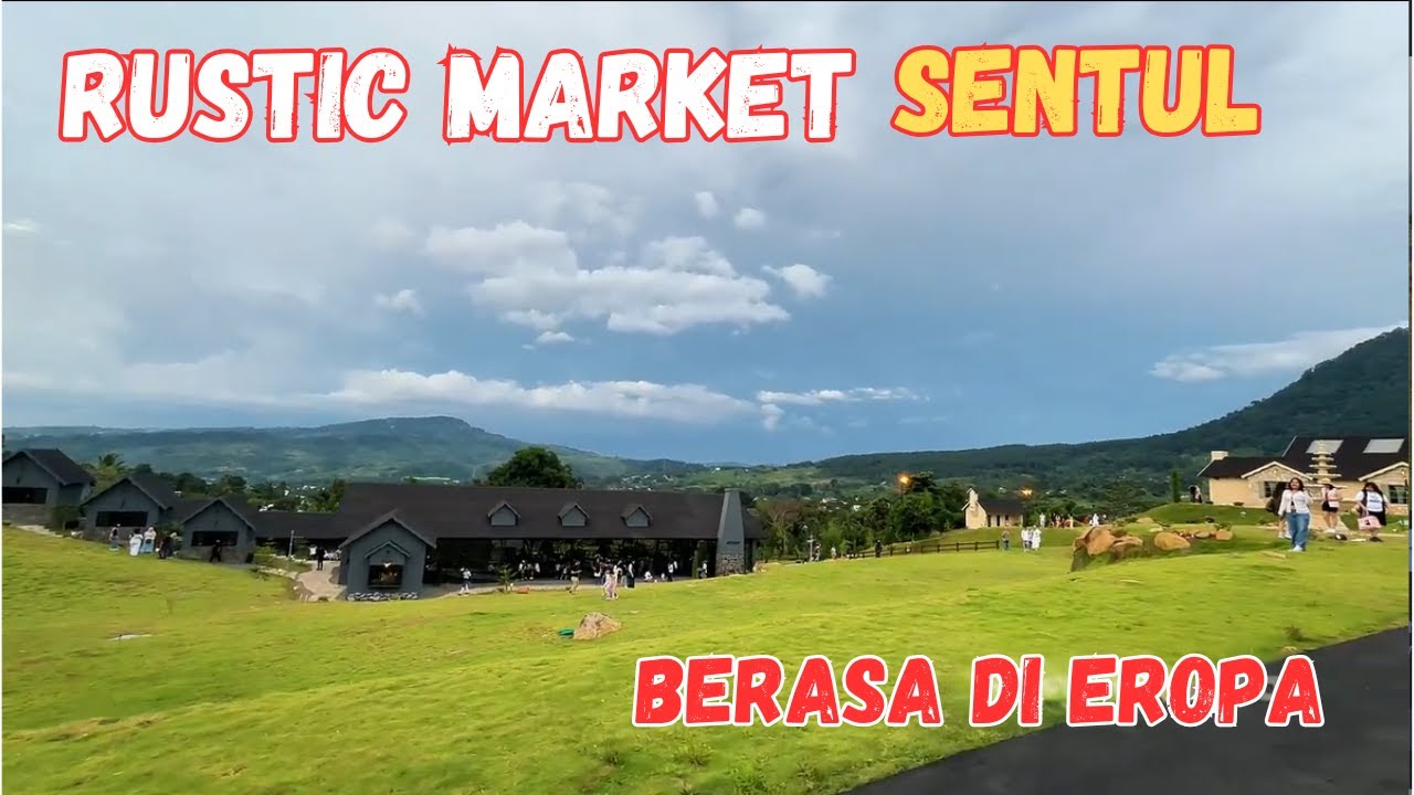 Rustic Market Sentul Bogor: Nuansa Eropa & Spot Healing Terbaru Dekat ...