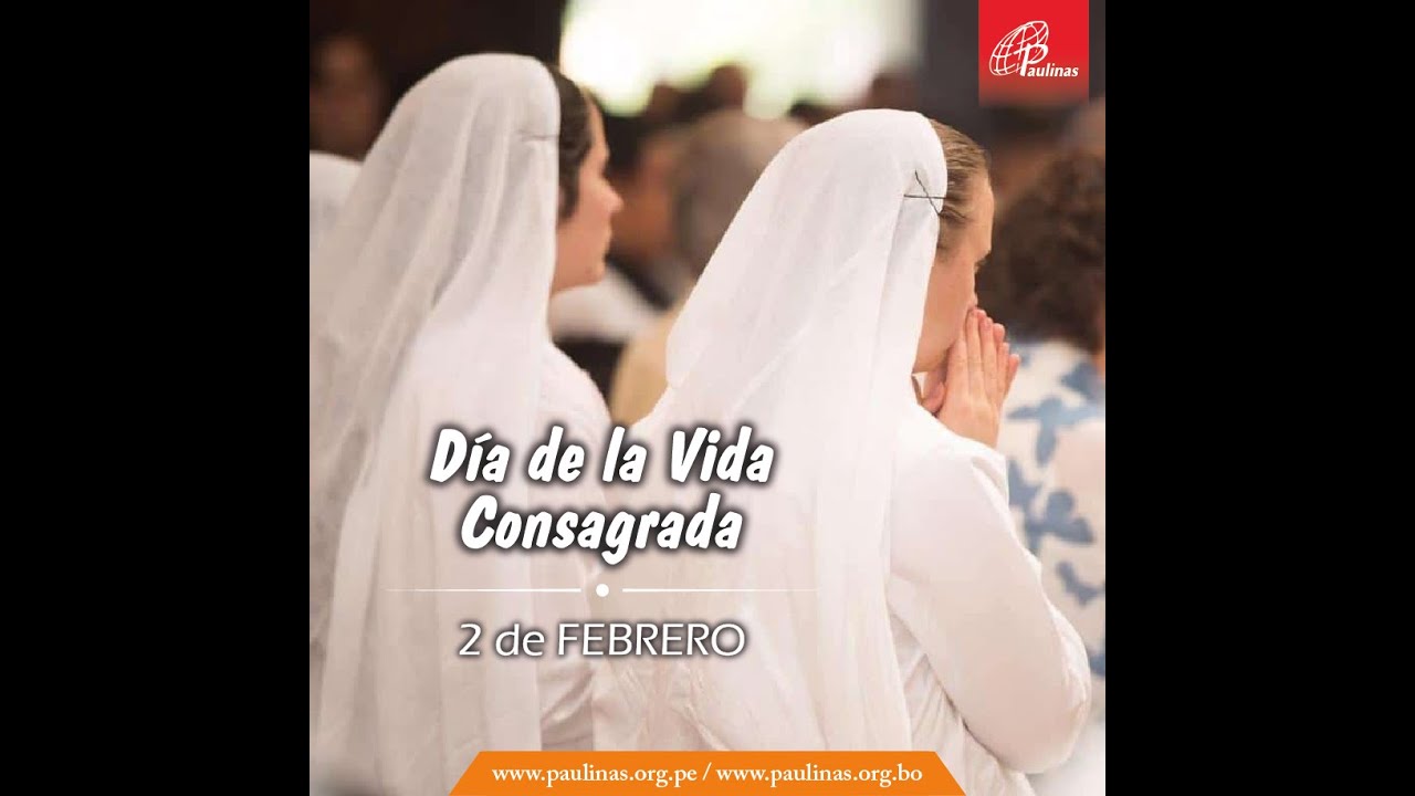 Día de la Vida Consagrada, 2 de febrero - YouTube
