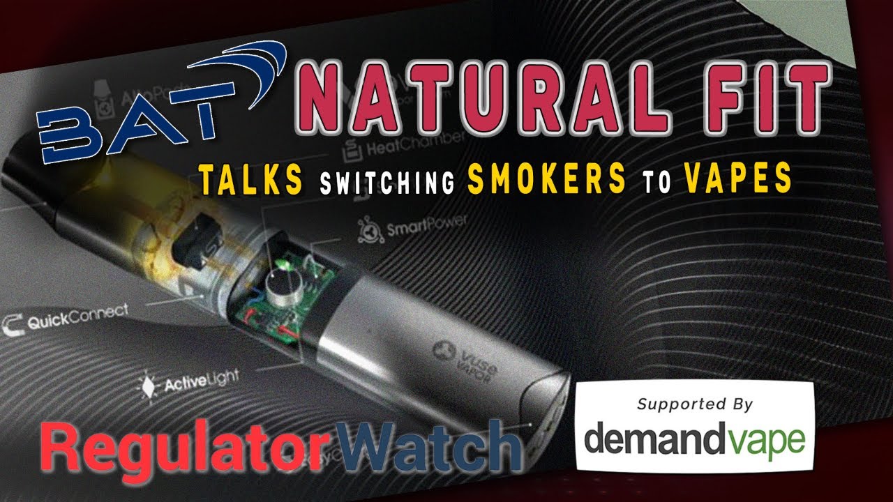 NATURAL FIT | BAT Talks Switching Smokers to Vapes | RegWatch - YouTube