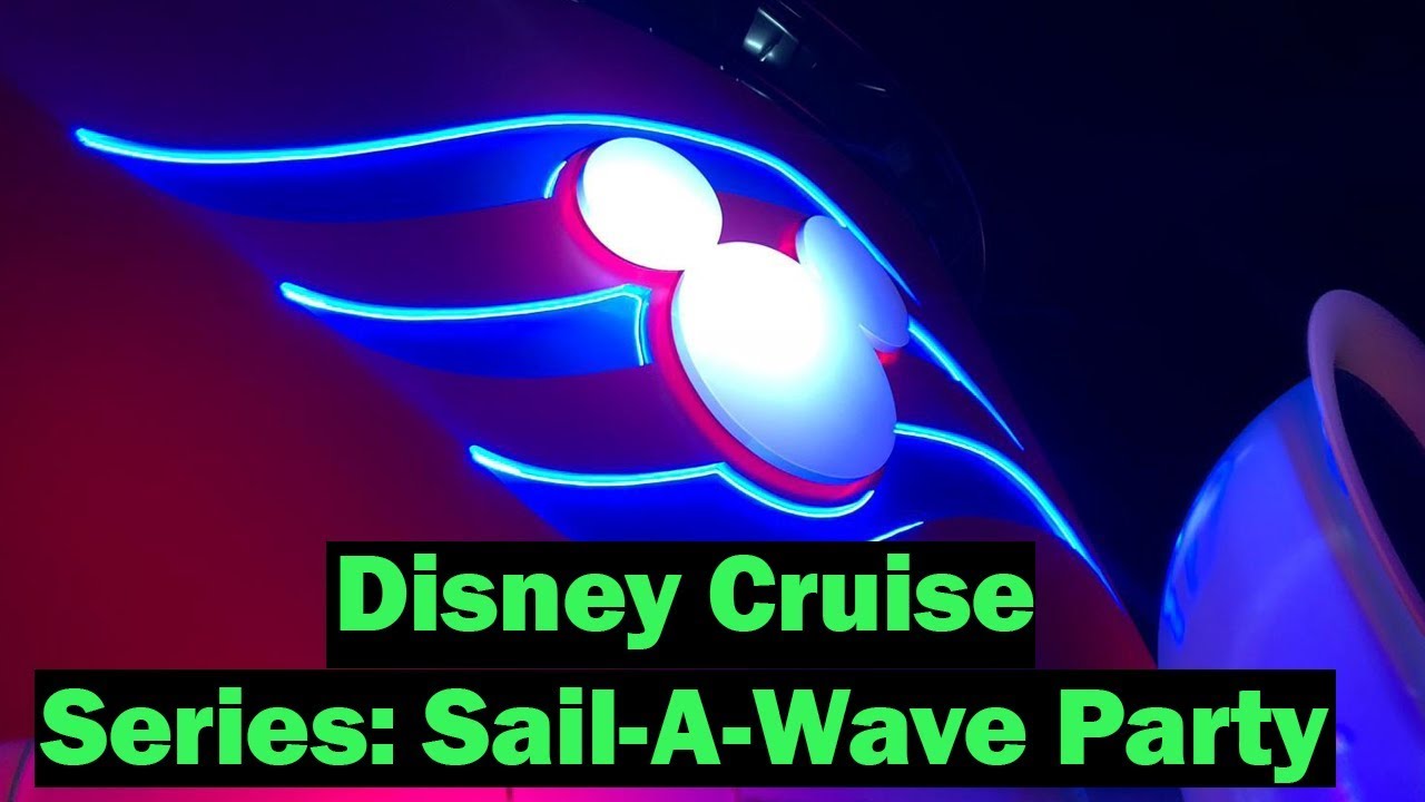 Disney Cruise Magic: Epic Sail-A-Wave Party & Departure Celebration ...