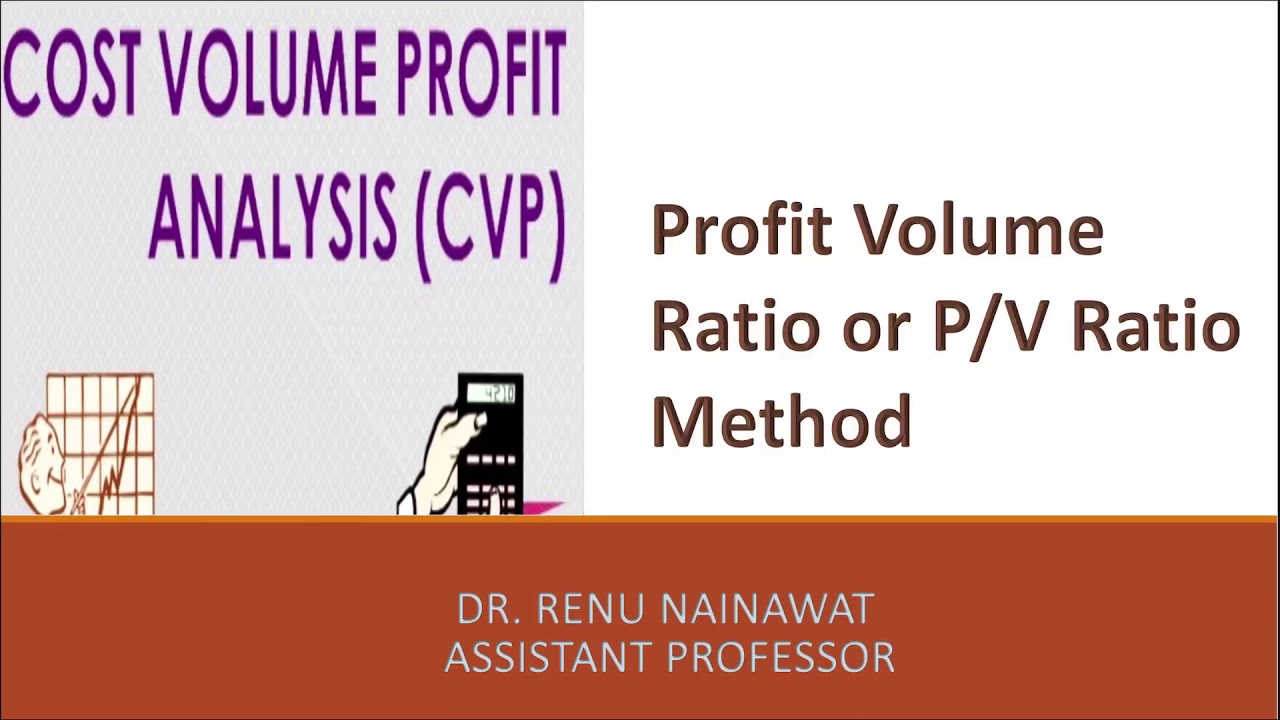 Profit-Volume Ratio or P/V Ratio Method | Dr.RN - YouTube