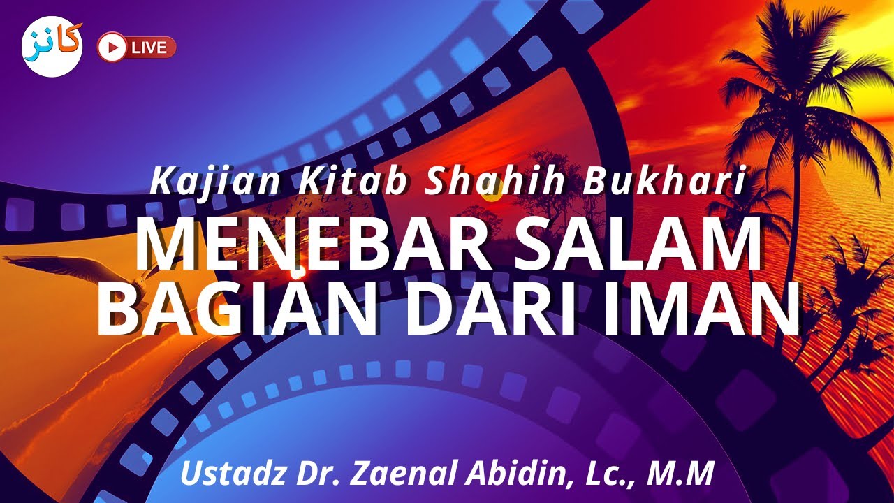 Kajian Kitab Shahih Bukhari | MENEBAR SALAM BAGIAN DARI IMAN - Ustadz ...
