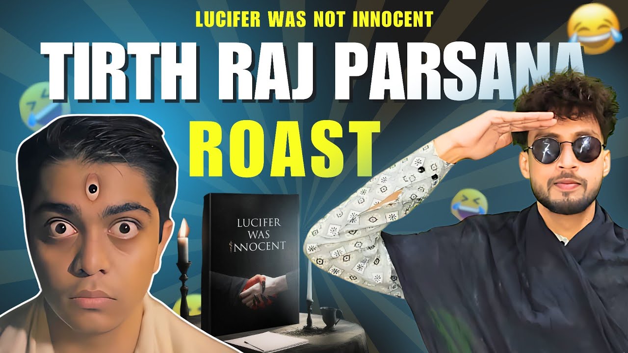 TIRTH PARSANA EXPOSED | LUCIFER HAS PERIODS | CLIMAX | ROAST - YouTube