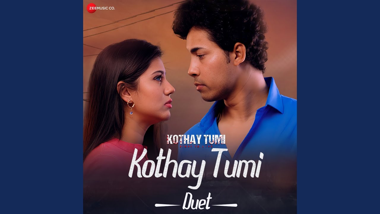 Kothay Tumi - Duet Version (From "Kothay Tumi") - YouTube