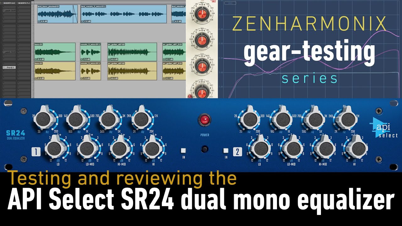 Testing and reviewing the API Select SR24 Equalizer - Zenharmonix Gear ...