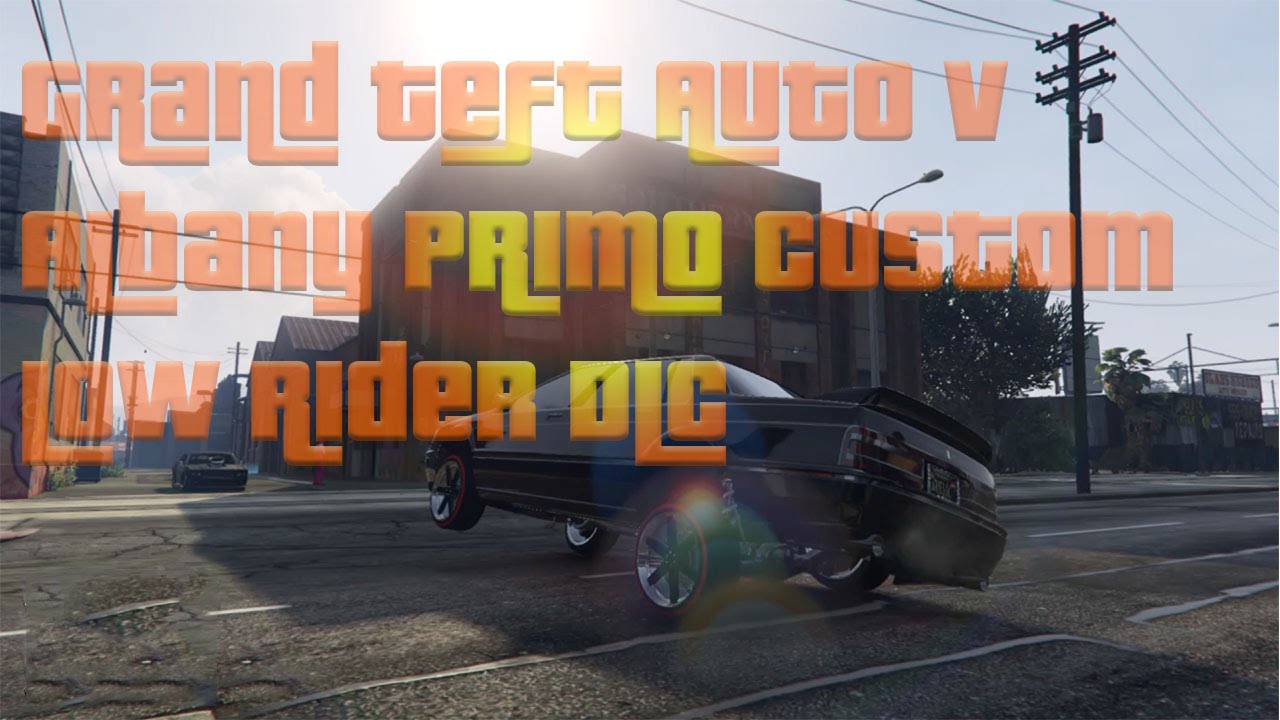 GTA V Lowrider DLC : Albany Primo Custom - YouTube